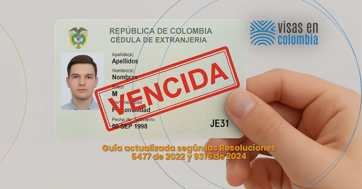 ¿Cédula De Extranjería Vencida? Guía Actualizada Según Las Resoluciones 5477 De 2022 Y 9316 De ...